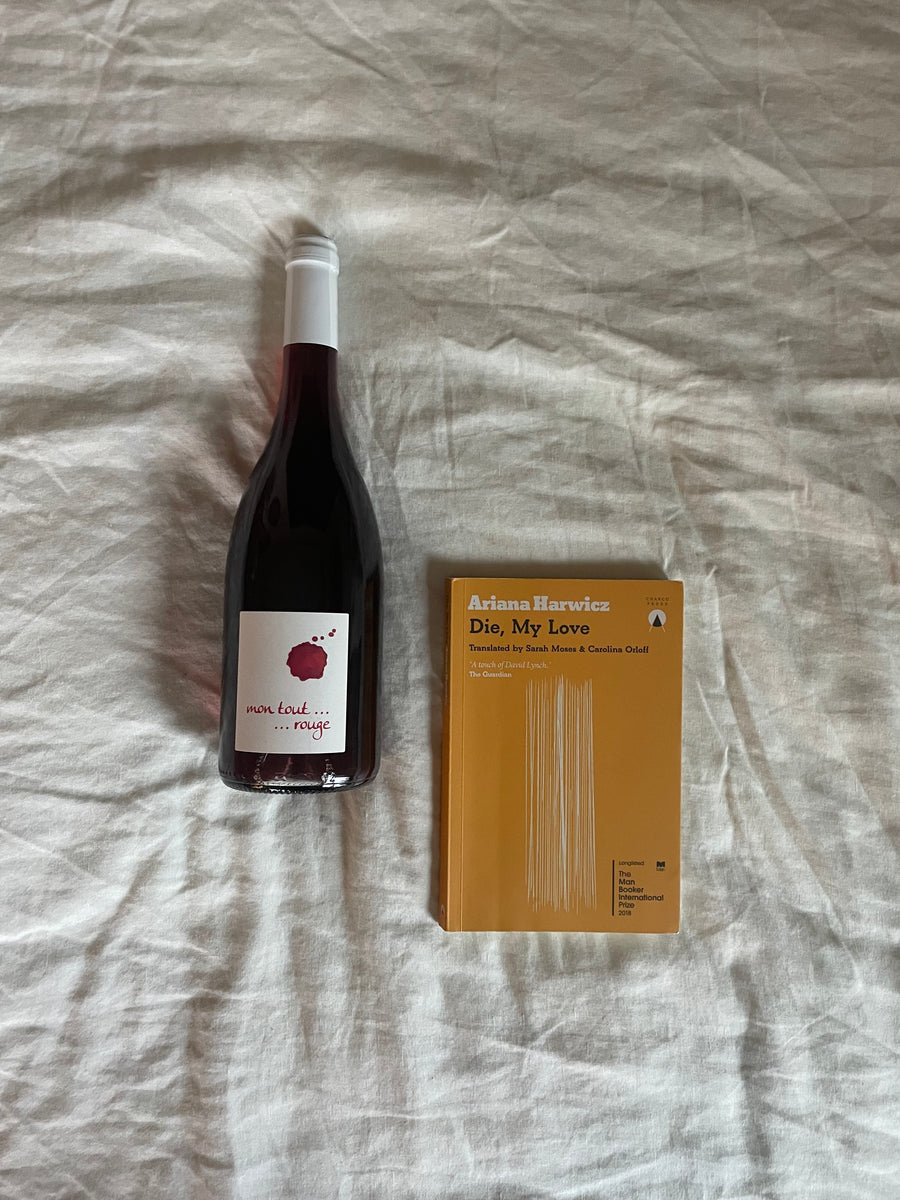 Die, My Love by Ariana Harwicz with Oliver Belanger Mon Tout Rogue – Drink Books